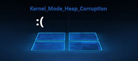 Kernel Mode Heap Corruption Windows