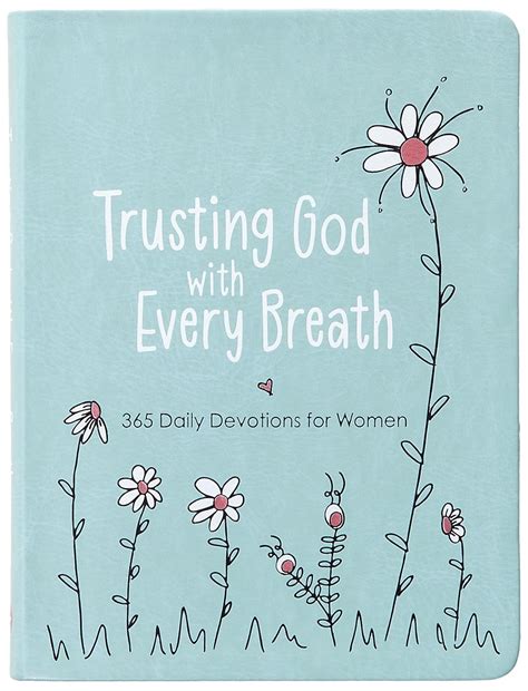 Trusting God With Every Breath 365 Daily Devotions For Women Find
