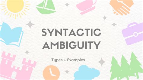 Syntactic Ambiguity Types With Examples 2025