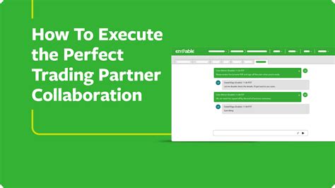 How To Execute The Perfect Trading Partner Collaboration Enable