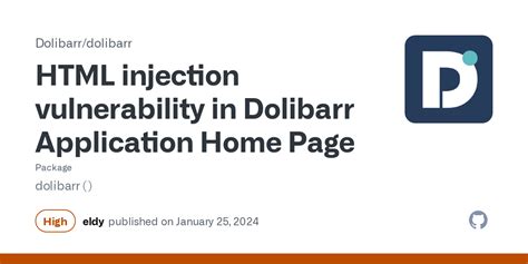 Html Injection Vulnerability In Dolibarr Application Home Page · Advisory · Dolibarrdolibarr