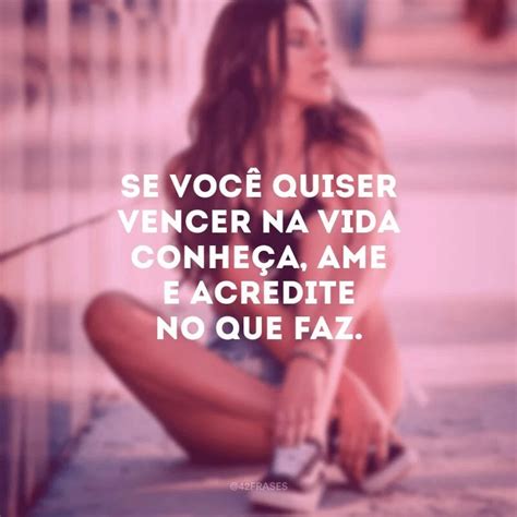 40 Frases De Vencer Na Vida Que Te Darão A Certeza De Que Você é Capaz