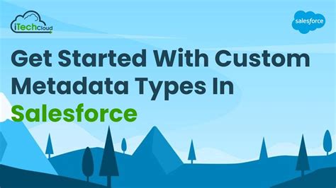 get started with custom metadata types in salesforce