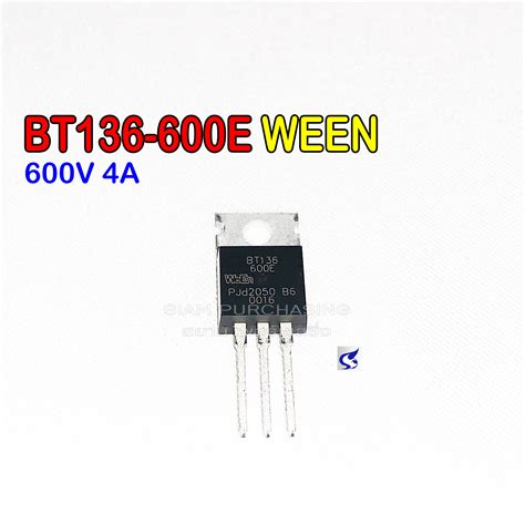 Triac ไตรแอก Bt136 600e Ween Triac 600v 4a Gate Trigger Current 25ma