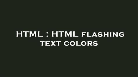 Html Html Flashing Text Colors Youtube