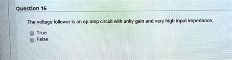 Solved The Voltage Follower Is An Op Amp Circuit With Unity Gain And
