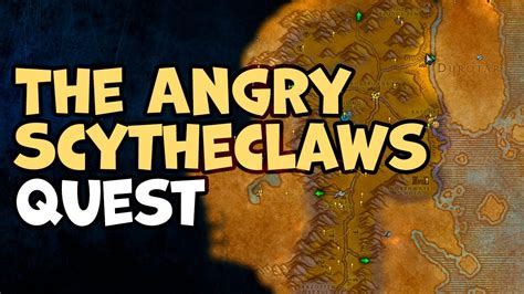 The Angry Scytheclaws Wow Quest Youtube