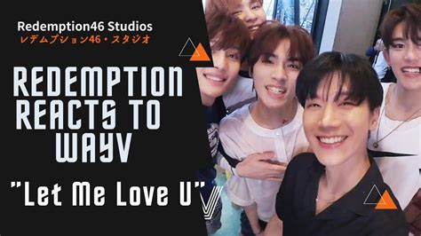 Redemption Reacts to WayV 威神V 爱不释手 Let me love u Self Filmed MV
