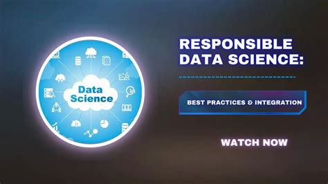 Responsible Data Science Best Practices And Integration