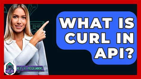 What Is Curl In Api Next Lvl Programming Youtube