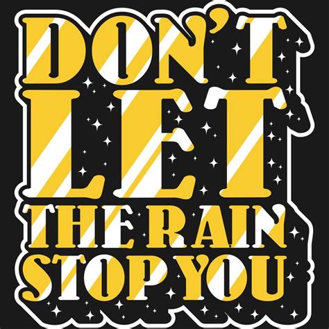 no dejes que la lluvia te detenga diseño de cita de tipografía de