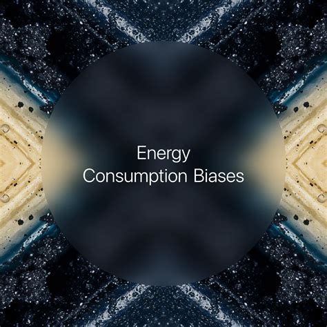 Energy Consumption Biases → Term