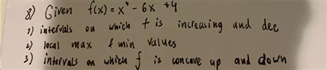 solved given f x x4 6x 4intervals on which t ﻿is increasing