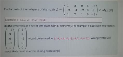 Solved Find A Basis Of The Nullspace Of The Matrix Chegg Com