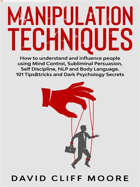Manipulation Techniques How To Understand And Influence People Using