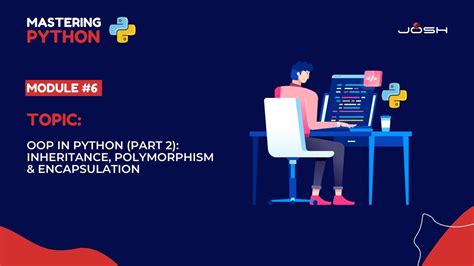 Module 6 Oop In Python Part 2 Inheritance Polymorphism And Encapsulation Youtube