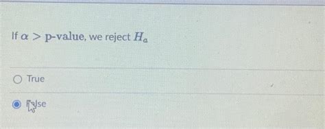 Solved If α P Value We Reject Ha True Tyse