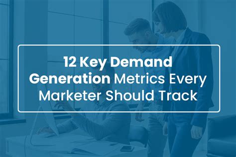 12 Key Demand Generation Metrics Marketers Must Track