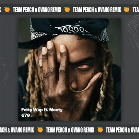 Stream Fetty Wap Ft Monty 679 Team Peach X Ovano Remix By Team