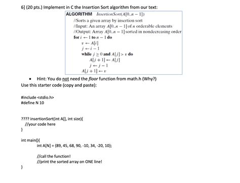 Solved 6 20 Pts Implement In C The Insertion Sort