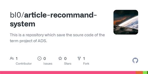 github bl0 article recommand system this is a repository which save