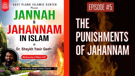 Jannah And Jahannam 5 The Punishments Of Jahannam Shaykh Dr Yasir