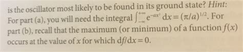Solved The Ground State Wavefunction Of A Harmonic Chegg