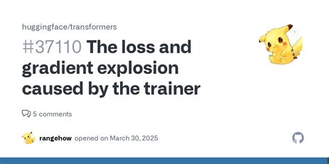 The Loss And Gradient Explosion Caused By The Trainer · Issue 37110 · Huggingfacetransformers