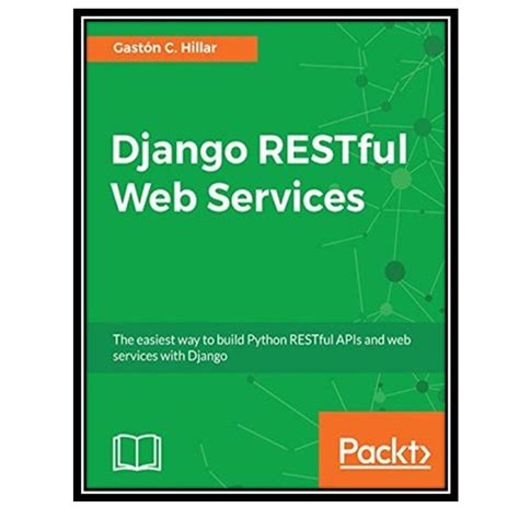 قیمت و خرید کتاب Django Restful Web Services اثر Gaston C Hillar
