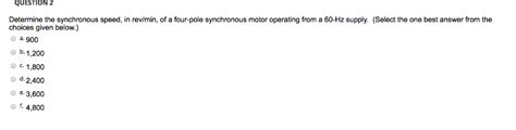 Solved Question Determine The Synchronous Speed In Chegg