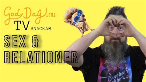 God Dag Tv Snackar Sex Och Relationer Youtube