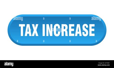 Tax Increase Button Rounded Sign Isolated On White Background Stock