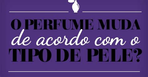 Joy Essencia Descubra O Perfume Certo Para Cada Tipo De Pele