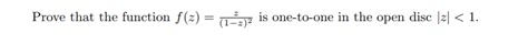 Solved Prove That The Function Fz1−z2z Is One To One In