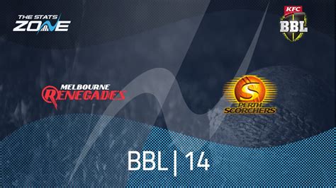 Melbourne Renegades Vs Perth Scorchers Preview And Prediction Bbl14