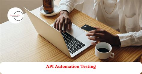 Api Automation Testing Your Corporate Life