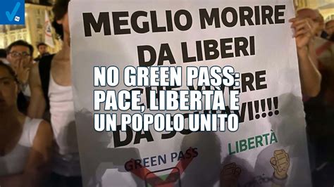 No Green Pass Pace Libertà E Un Popolo Unito Visione Tv