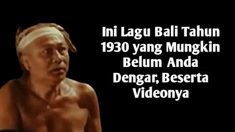Lagu Bali Tahun 1930 Yang Mungkin Belum Pernah Anda Dengar Beserta