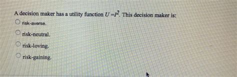 Solved A Decision Maker Has A Utility Function Ui2 This