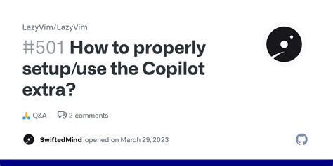 how to properly setup use the copilot extra · lazyvim lazyvim
