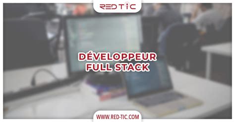 D Veloppeur Full Stack H F Red Tic