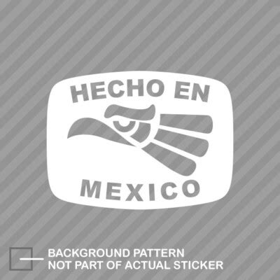 Hecho En Mexico Sticker Decal Vinyl Made In Mexico Ebay