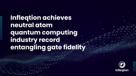 Infleqtion Achieves New Entanglement Gate Fidelity On Its Sqorpius Platform Inside Quantum