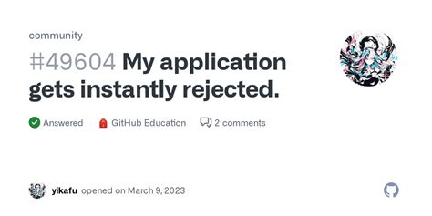 My Application Gets Instantly Rejected · Community · Discussion 49604 · Github