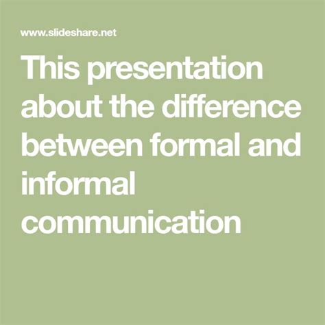This Presentation About The Difference Between Formal And Informal Communication Class