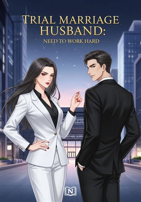 Trial Marriage Husband Need To Work Hard Novel