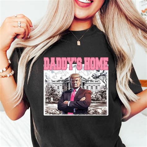 Daddys Home Shirt Trump Etsy