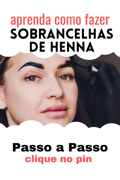 Sobrancelhas Perfeitas De Henna Passo A Passo Sobrancelha