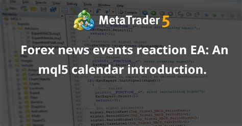 Free Download Of The Forex News Events Reaction Ea An Mql5 Calendar