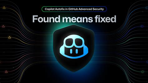 Github Wants To Stamp Out Software Vulnerabilities Once And For All Copilot Autofix Helps